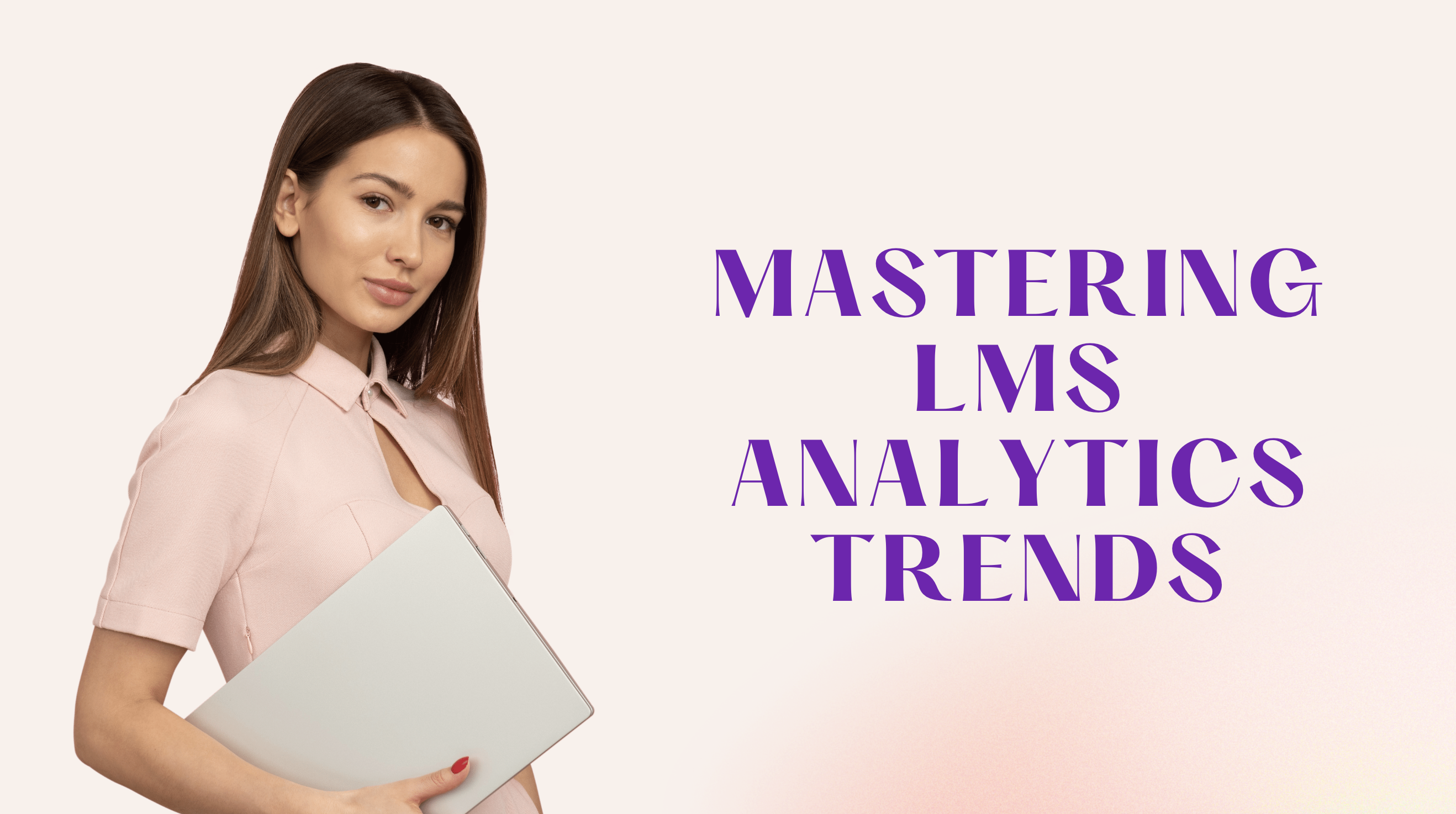 Mastering LMS Analytics Trends